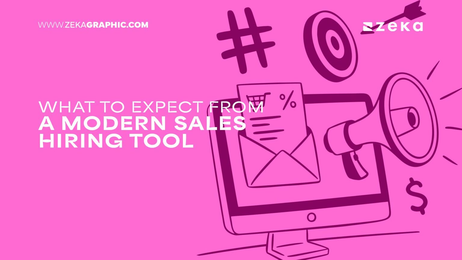 What to Expect from a Modern Sales Hiring Tool - Zeka Design