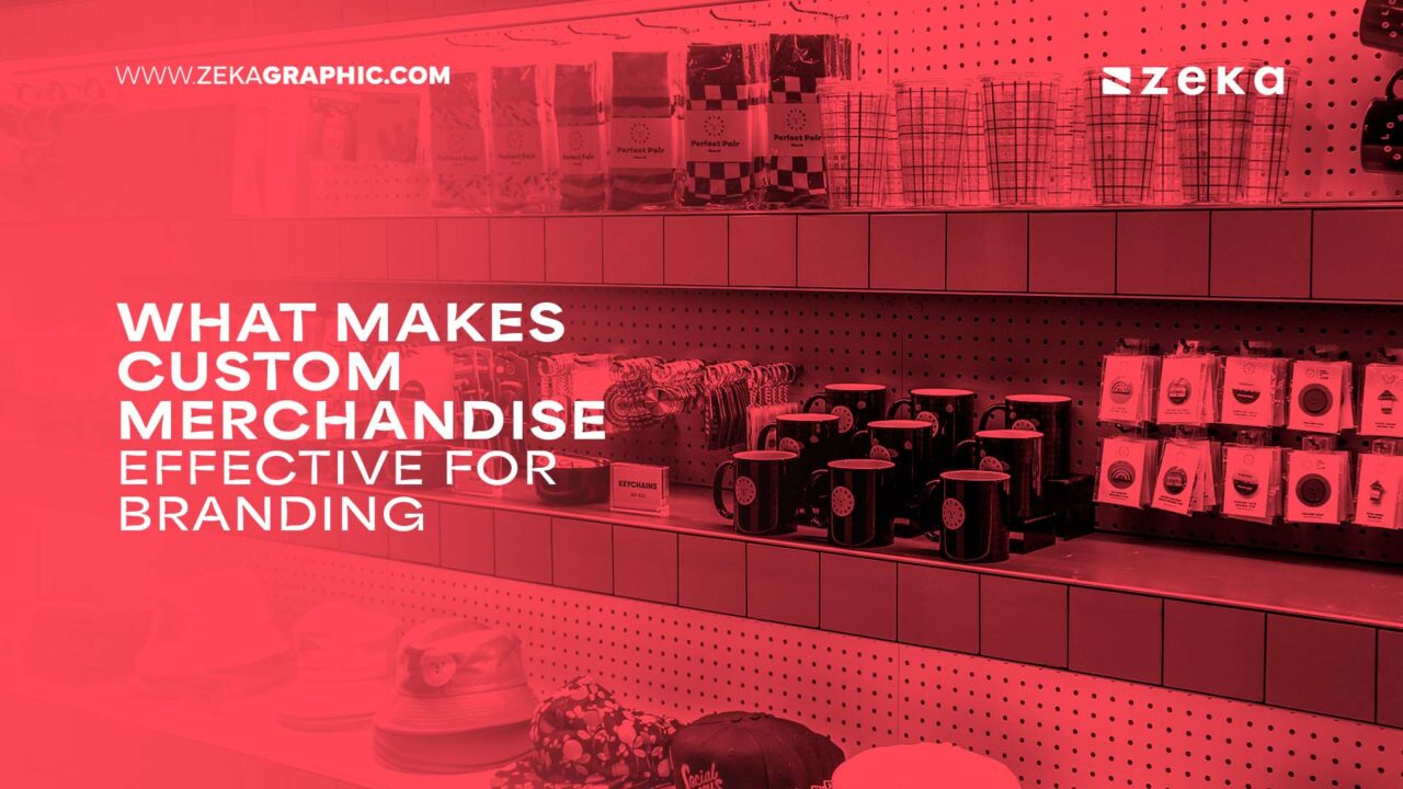 What Makes Custom Merchandise Effective for Branding - Zeka Design