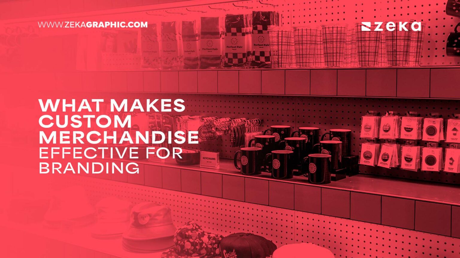 What Makes Custom Merchandise Effective for Branding - Zeka Design