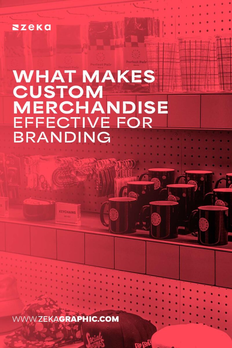 What Makes Custom Merchandise Effective for Branding - Zeka Design