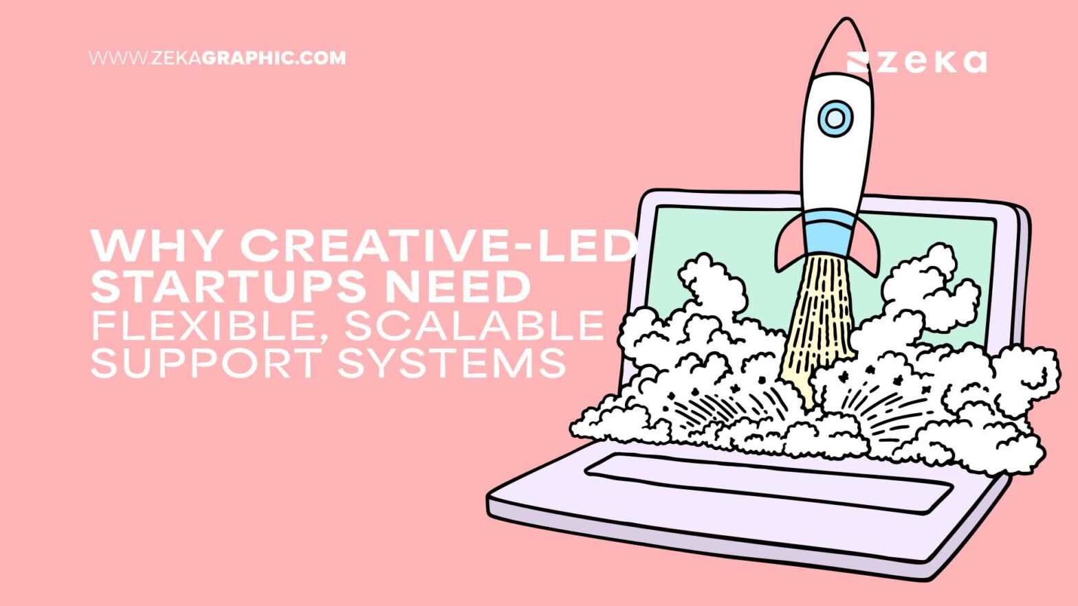 Why Creative-Led Startups Need Flexible, Scalable Support Systems ...