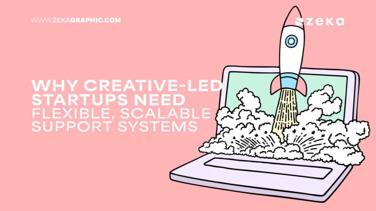 Why Creative-Led Startups Need Flexible, Scalable Support Systems ...