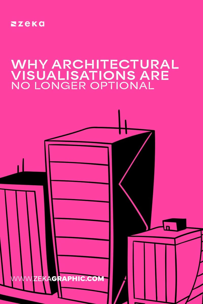 Why Architectural Visualisations Are No Longer Optional - Zeka Design