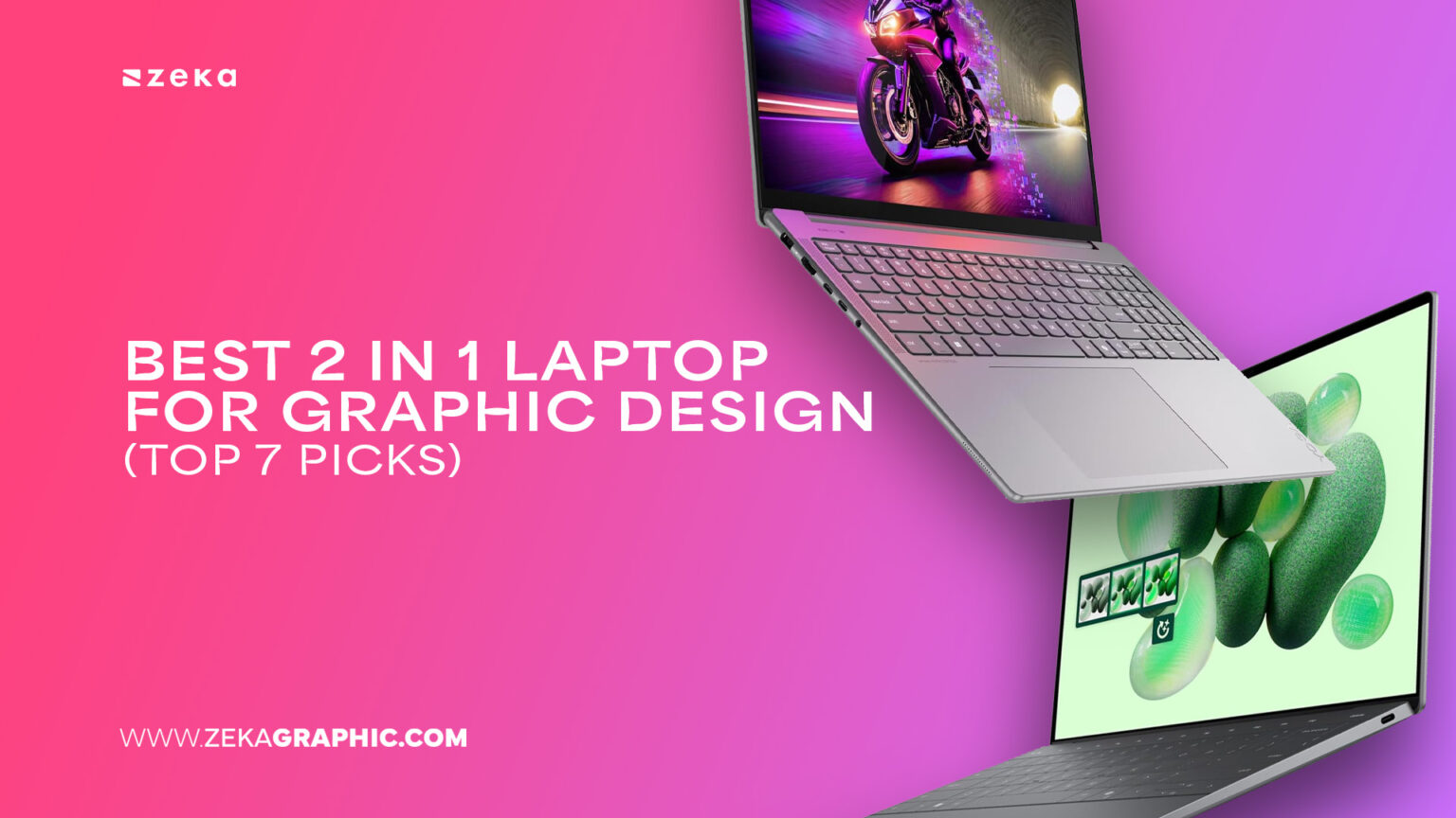 Best 2 in 1 Laptop for Graphic Design 2026 (Top 7 Picks) - Zeka Design