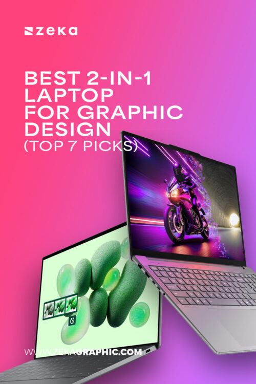 Best 2 in 1 Laptop for Graphic Design 2026 (Top 7 Picks) - Zeka Design