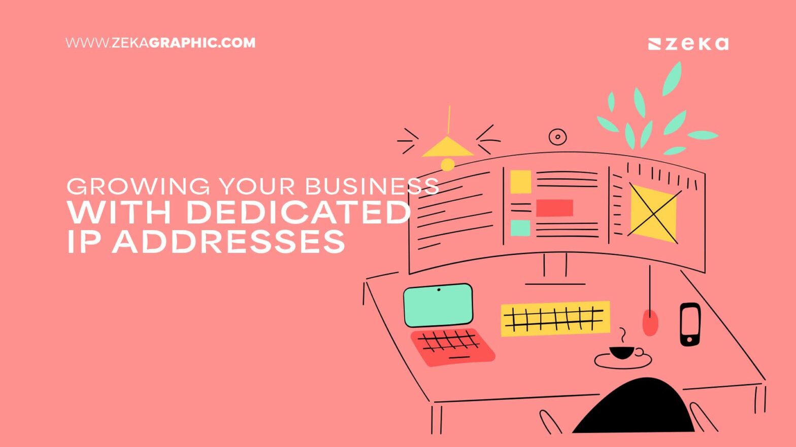 Growing Your Business With Dedicated IP Addresses - Zeka Design