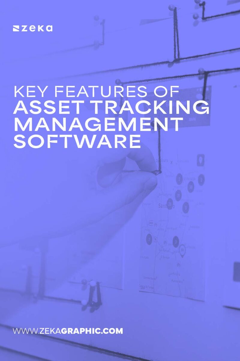 Key Features of Asset Tracking Management Software - Zeka Design