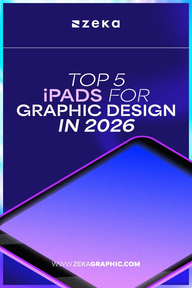 The Top 5 iPads for Graphic Designers in 2026 - Zeka Design