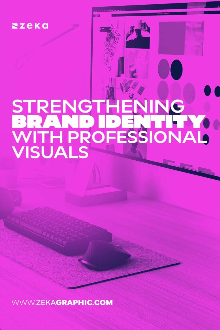 Strengthening Brand Identity With Professional Visuals - Zeka Design