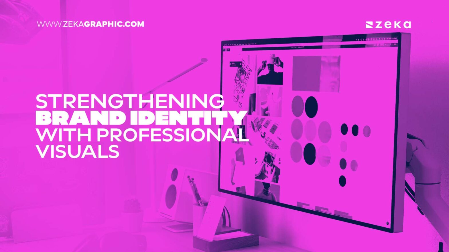 Strengthening Brand Identity With Professional Visuals - Zeka Design