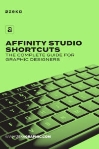 Affinity Studio Shortcuts (2026 Complete Guide) - Zeka Design