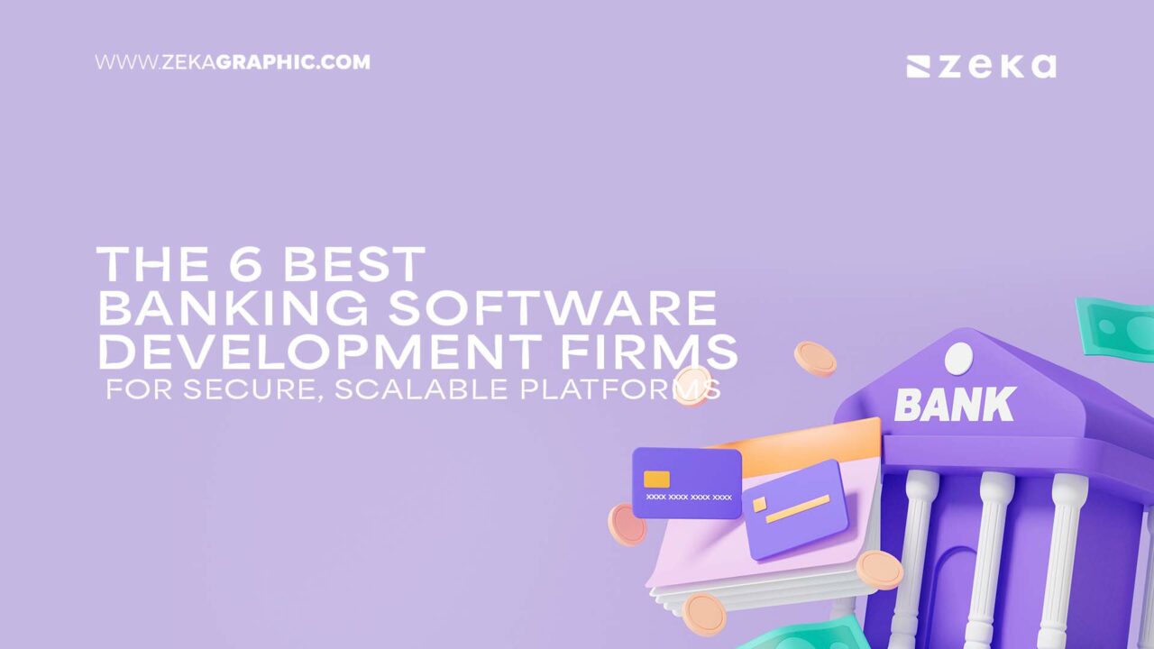 The 6 Best Banking Software Development Firms for Secure, Scalable ...