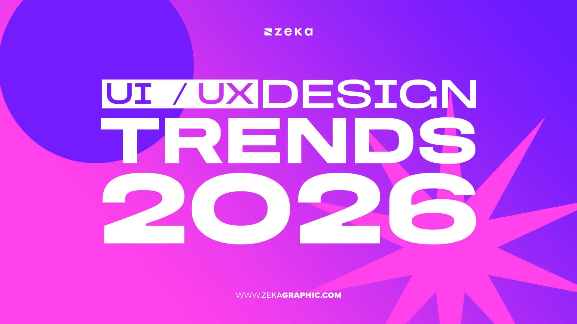 Top 10 UI/UX Design Trends 2026 - Zeka Design